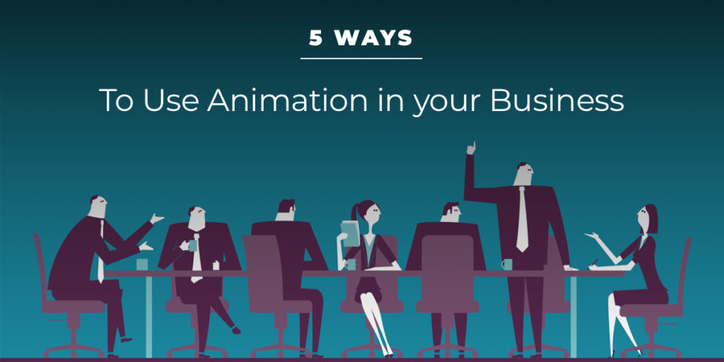 5 Ways To Use Animation in your Business - Austin Technology Council