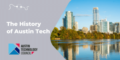 The History of Austin Tech - Austin Technology Council