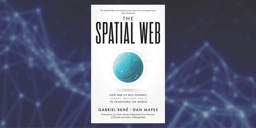 Discussion of Spatial Web: How Web 3.0 Will Connect and Transform the World - Austin Technology ...